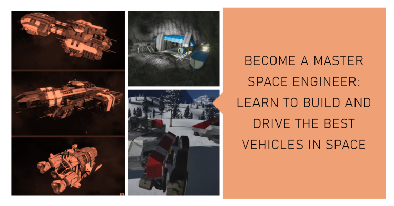 Space Engineers: Learn to Build and Drive Vehicles in Space