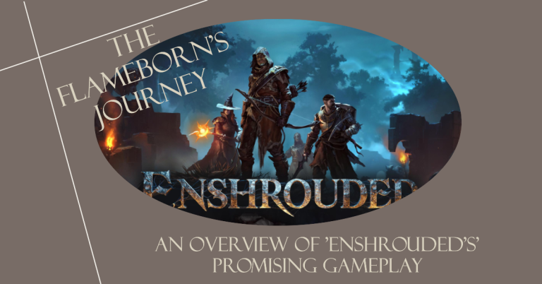 The Flameborn's Journey: An Overview of Enshrouded Gameplay