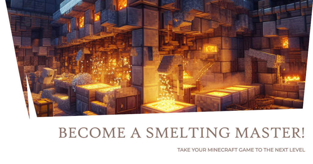 Minecraft Smelting Mastery: Take Your Game to the Next Level