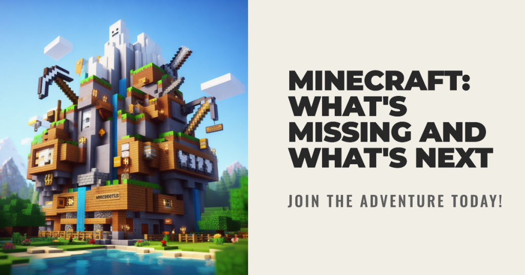 Minecraft: What's Missing and What's Next