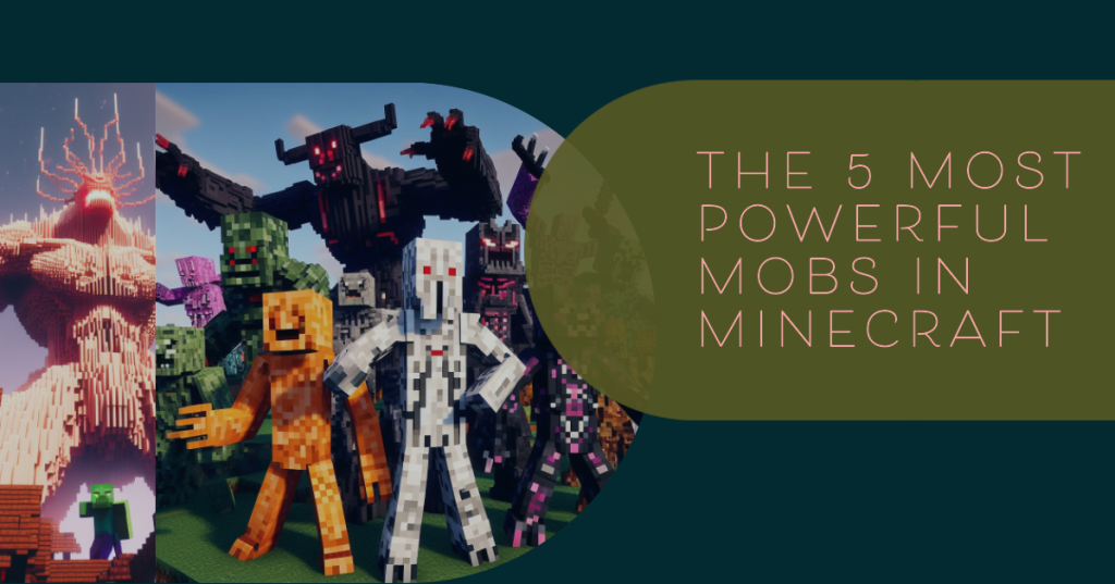 Minecraft: The 5 Most Powerful Mobs