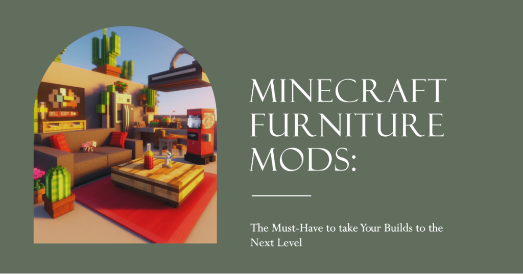 Minecraft Furniture Mods: Take Your Builds to the Next Level