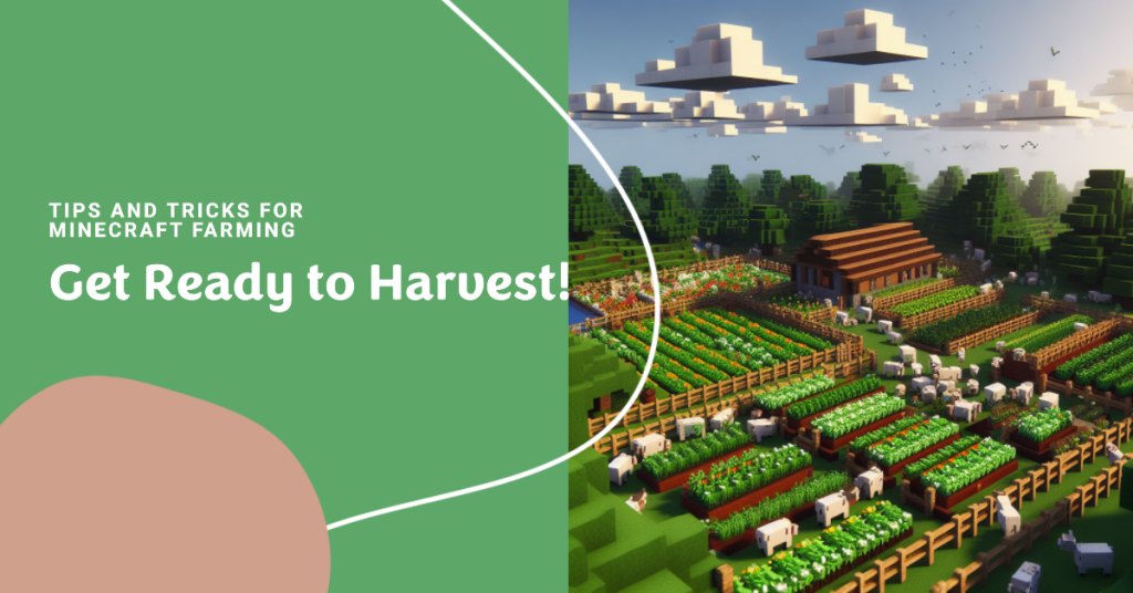 Minecraft Farming at Its Finest: Tips and Tricks for Success
