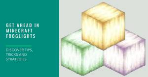 Minecraft Froglights: Tips, Tricks and Strategies