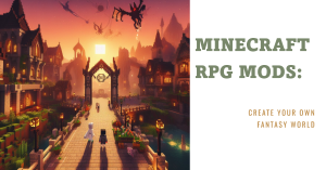 Minecraft RPG Mods: Create Your Own Fantasy World
