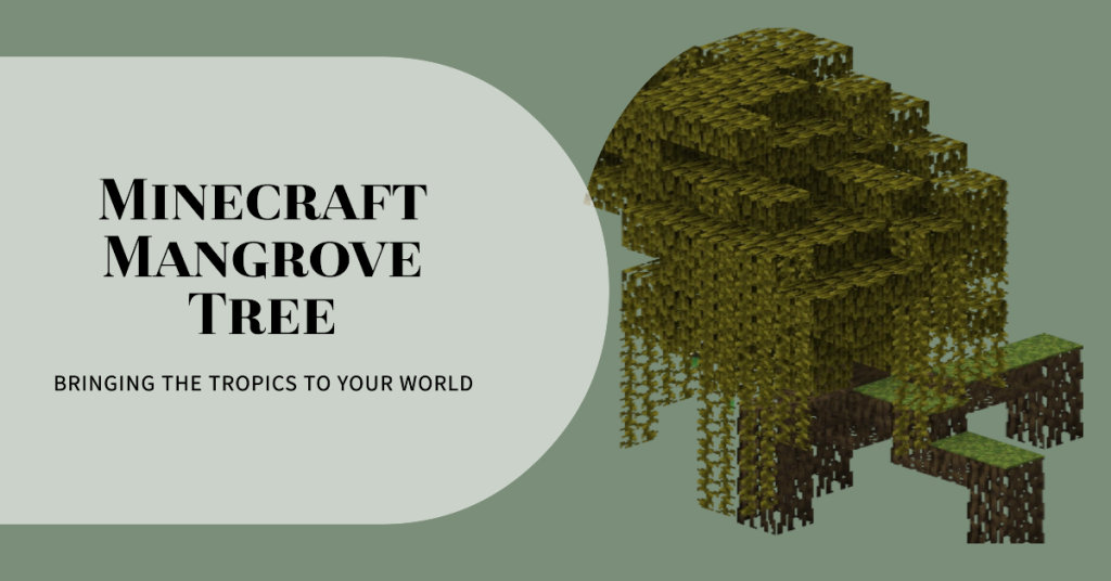 Minecraft Mangrove Tree: Bringing the Tropics to Your World