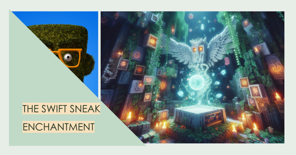 Minecraft's Best Kept Secret: The Swift Sneak Enchantment